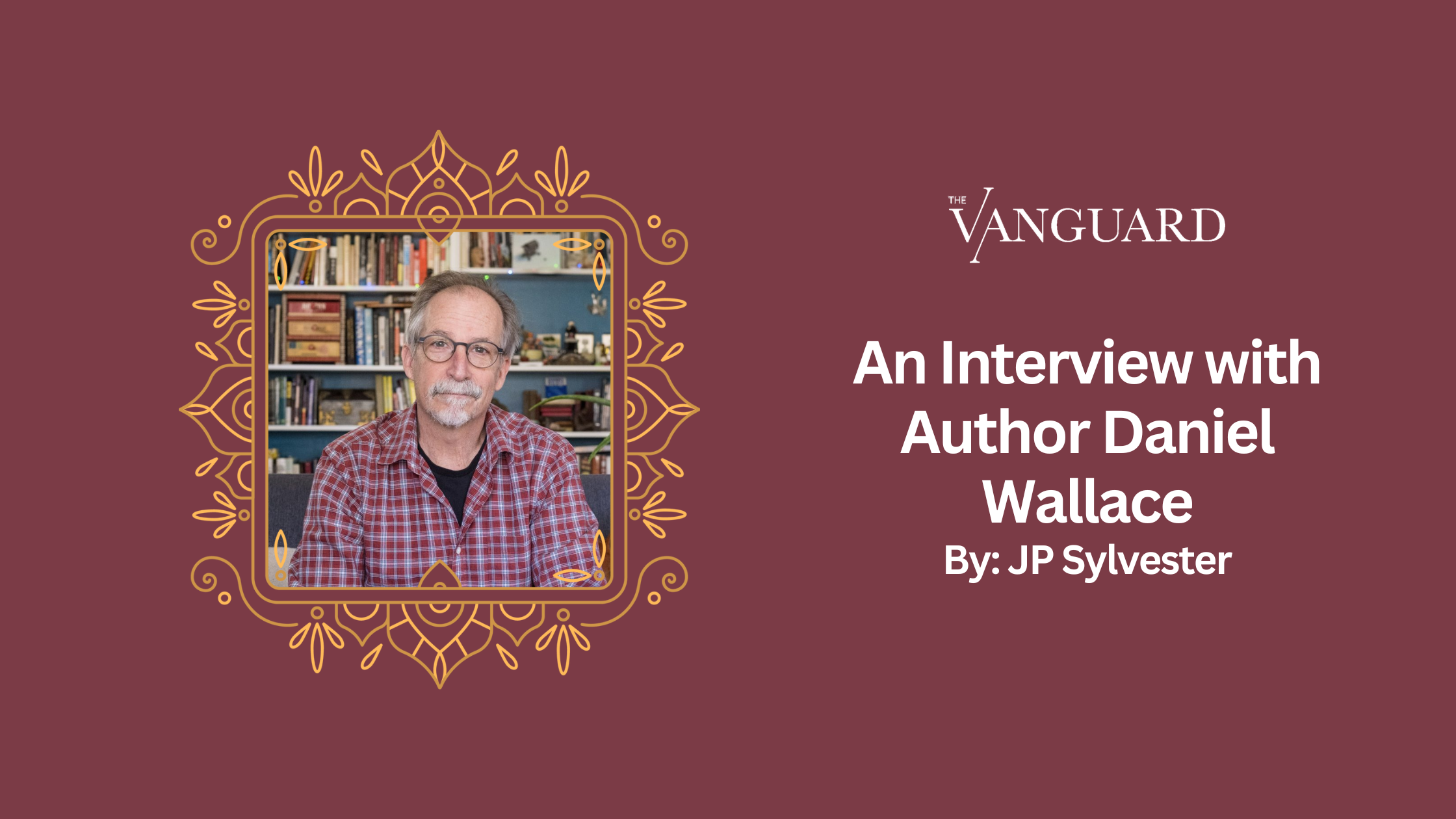 An Interview with Author Daniel Wallace – Jag Media